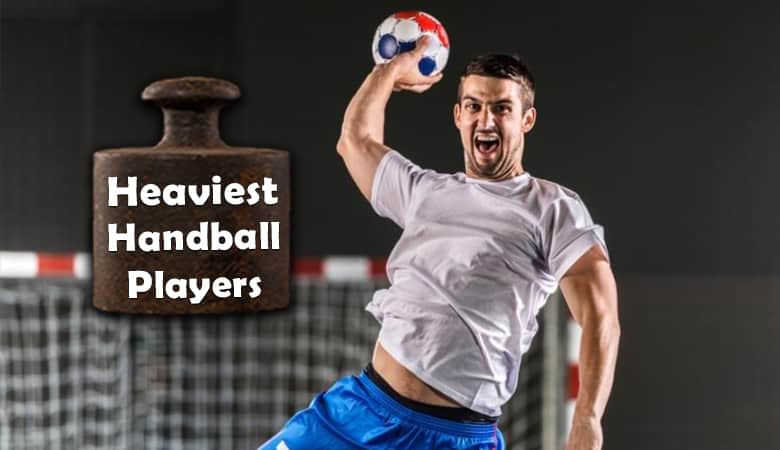 The 6 Heaviest Handball Players in The World
